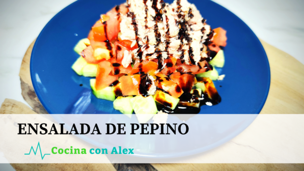 Receta de ensalada de pepino - Cocina con alex - Alex Arroyo Fit